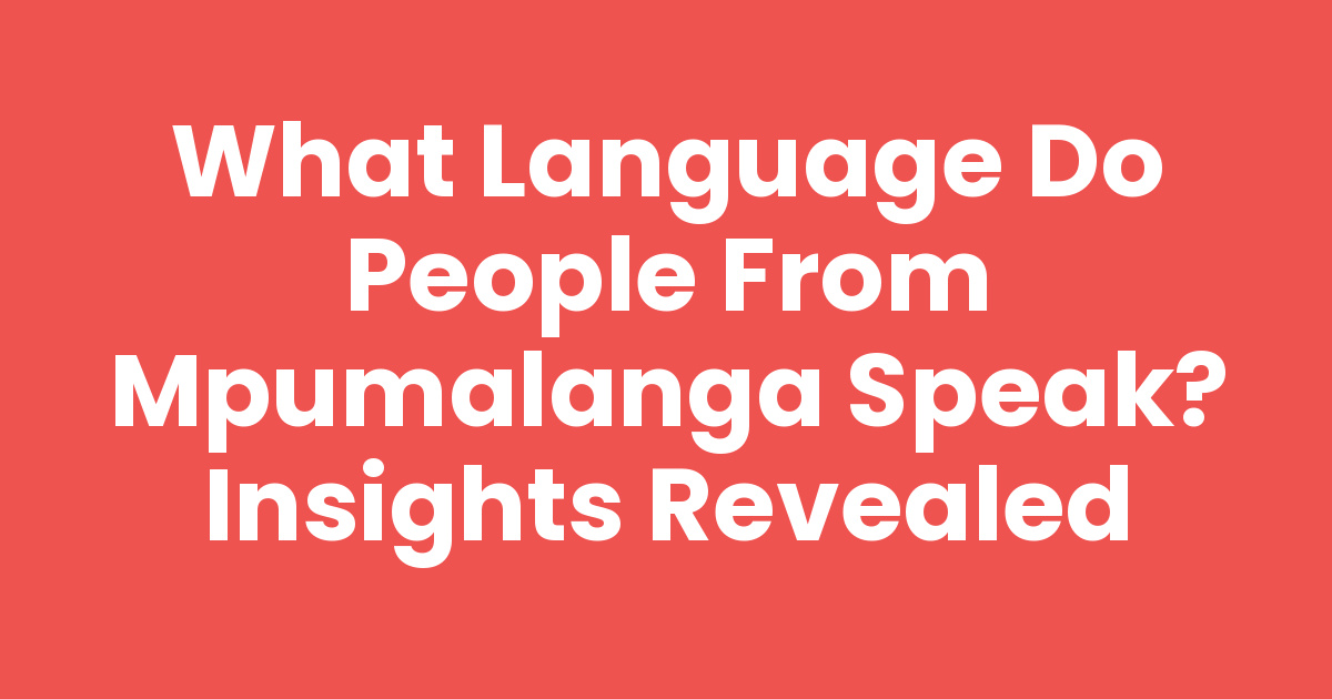 What Language Do People from Mpumalanga Speak? Insights Revealed